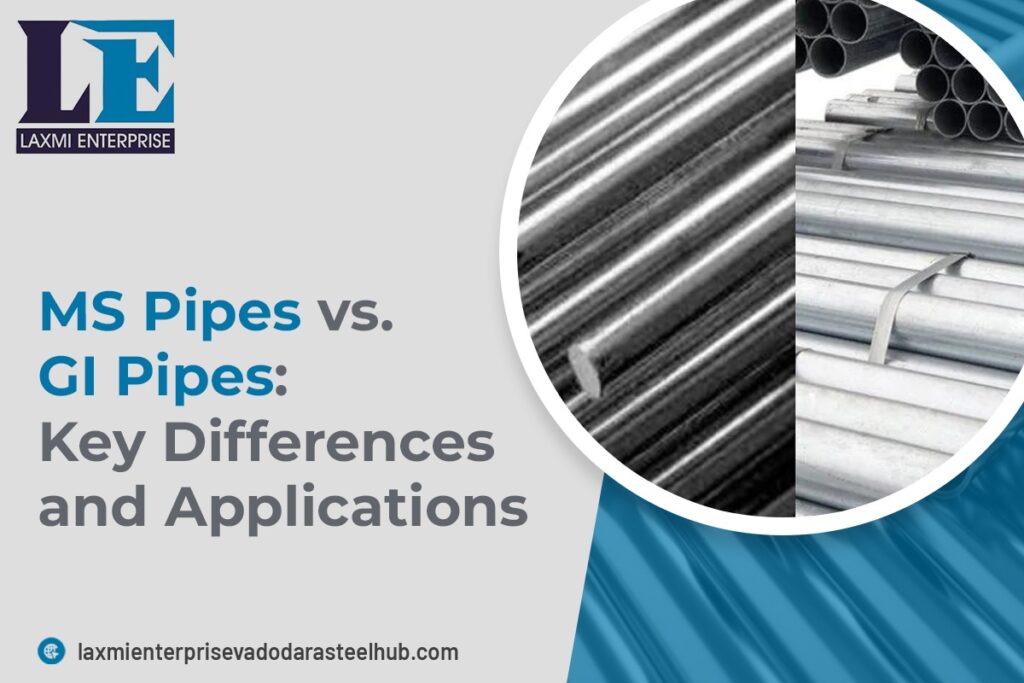 Key Differences Between MS pipes and GI pipes